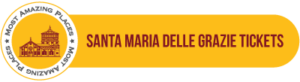 Santa Maria delle Grazie Tickets | Best Price Guarantee 2025